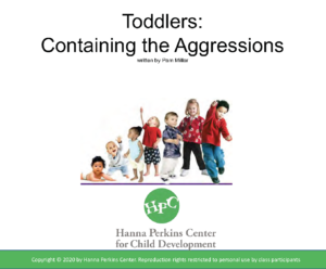 Course handouts: Containing Toddler Aggression - Hanna Perkins Center ...